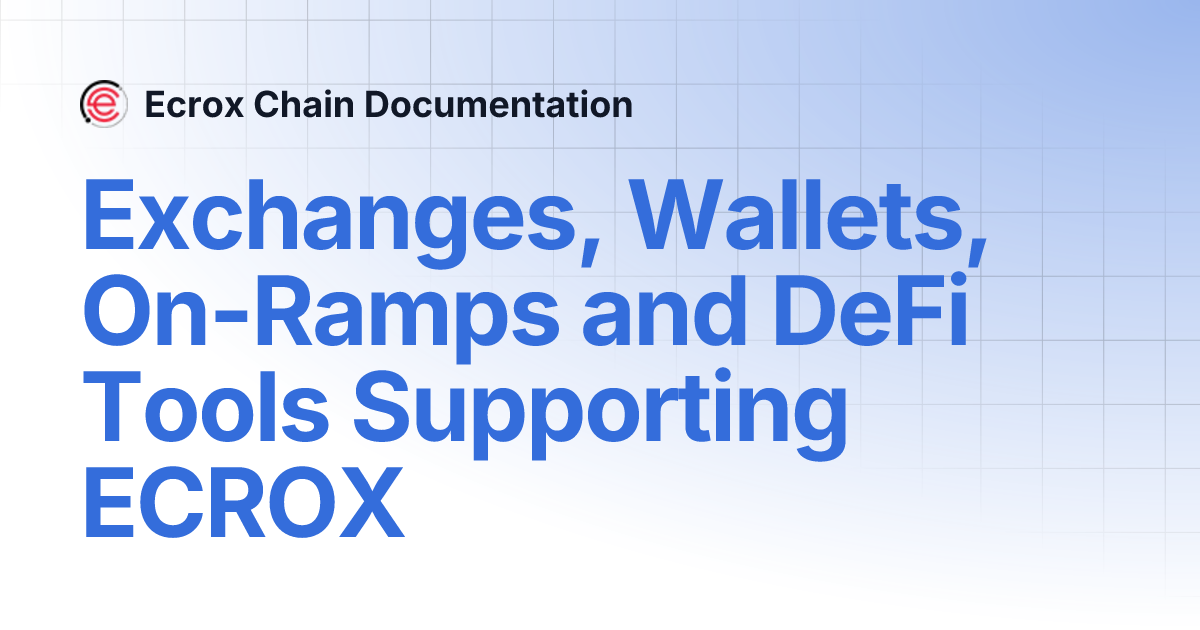 Exchanges, Wallets, On-Ramps and DeFi Tools Supporting ECROX | Ecrox Chain Documentation