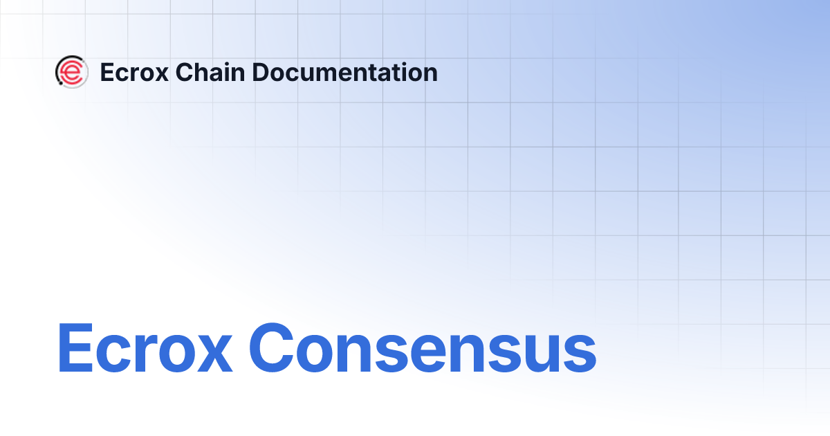 Ecrox Consensus | Ecrox Chain Documentation